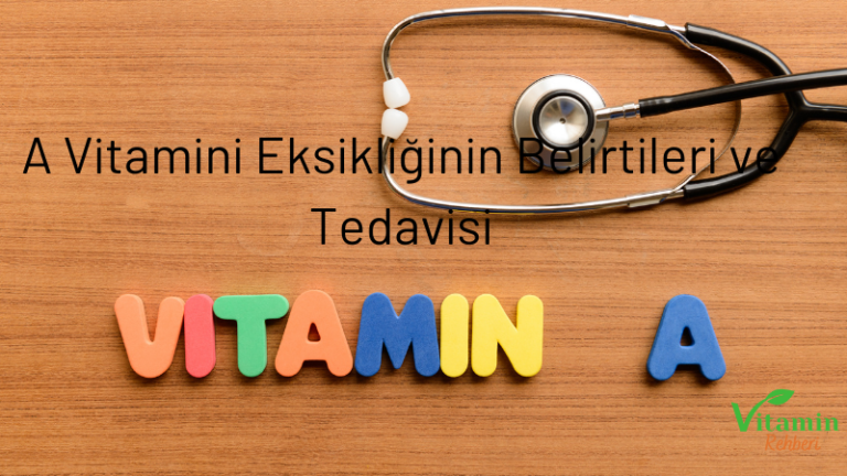 A Vitamini Eksikliğinin Belirtileri ve Tedavisi - Vitamin Rehberi